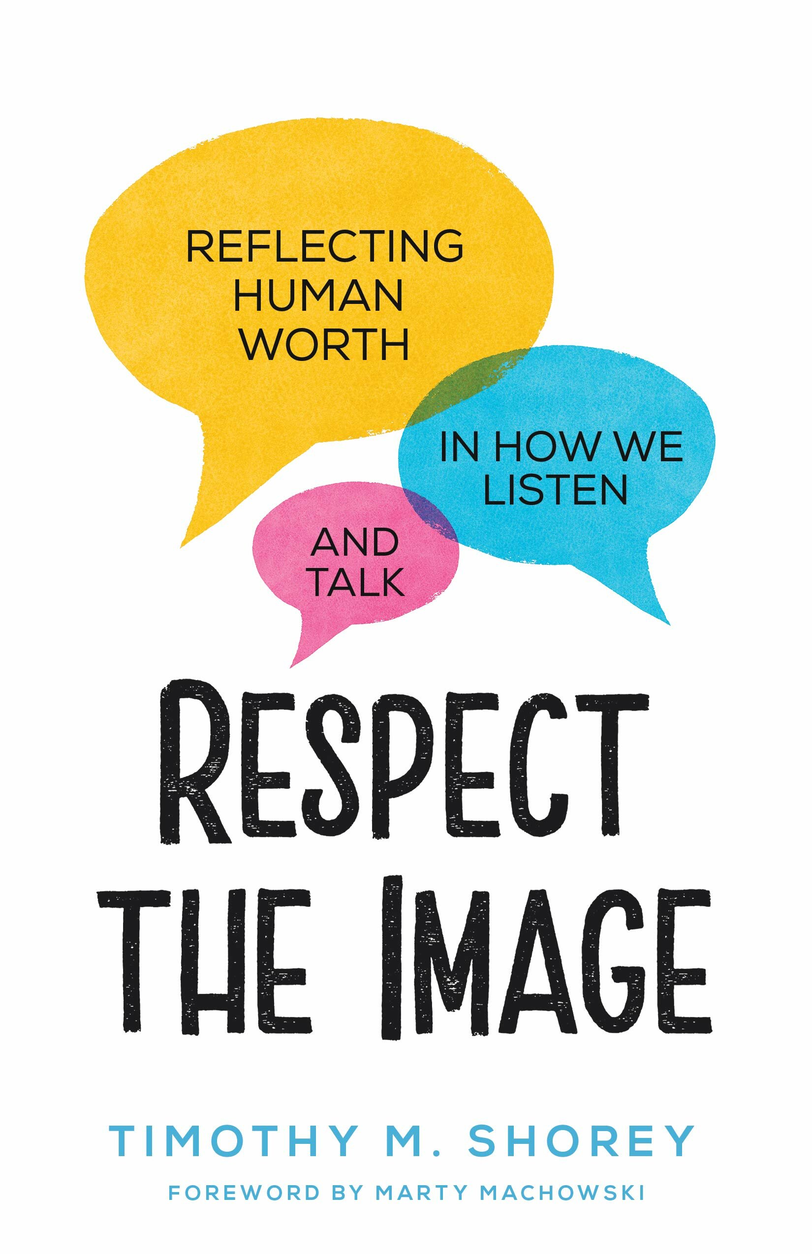 Respect the Image: Reflecting Human Worth in How We Listen and Talk ...