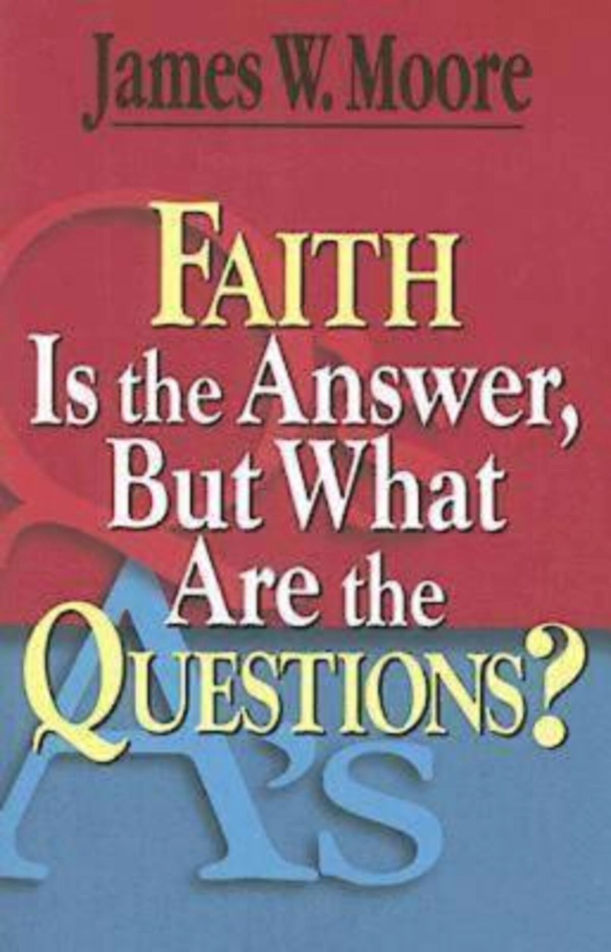 Faith Is the Answer, But What Are the Questions? | Logos Bible Software