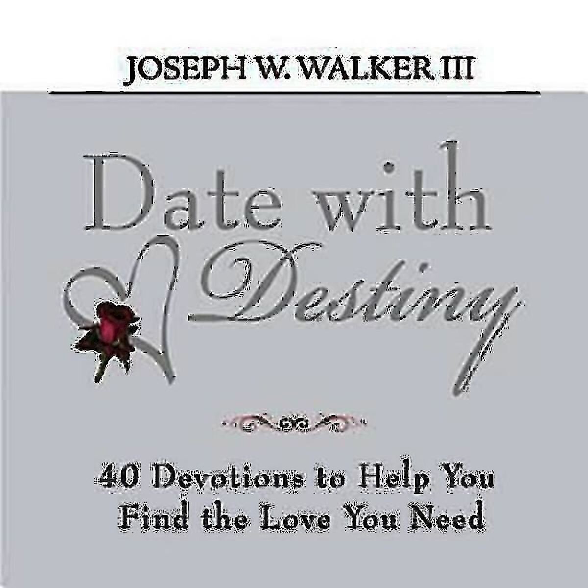 Date with Destiny Devotional: 40 Devotions to Help You Find the Love You Need | Logos Bible Software