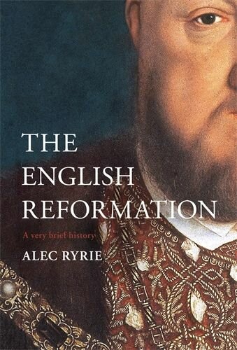 The English Reformation: A Very Brief History - Verbum