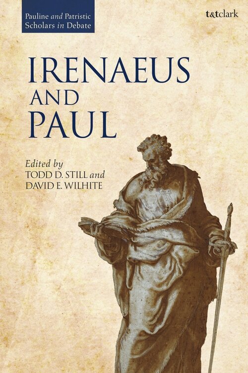 Irenaeus and Paul (Pauline and Patristic Scholars in Debate) | Logos ...