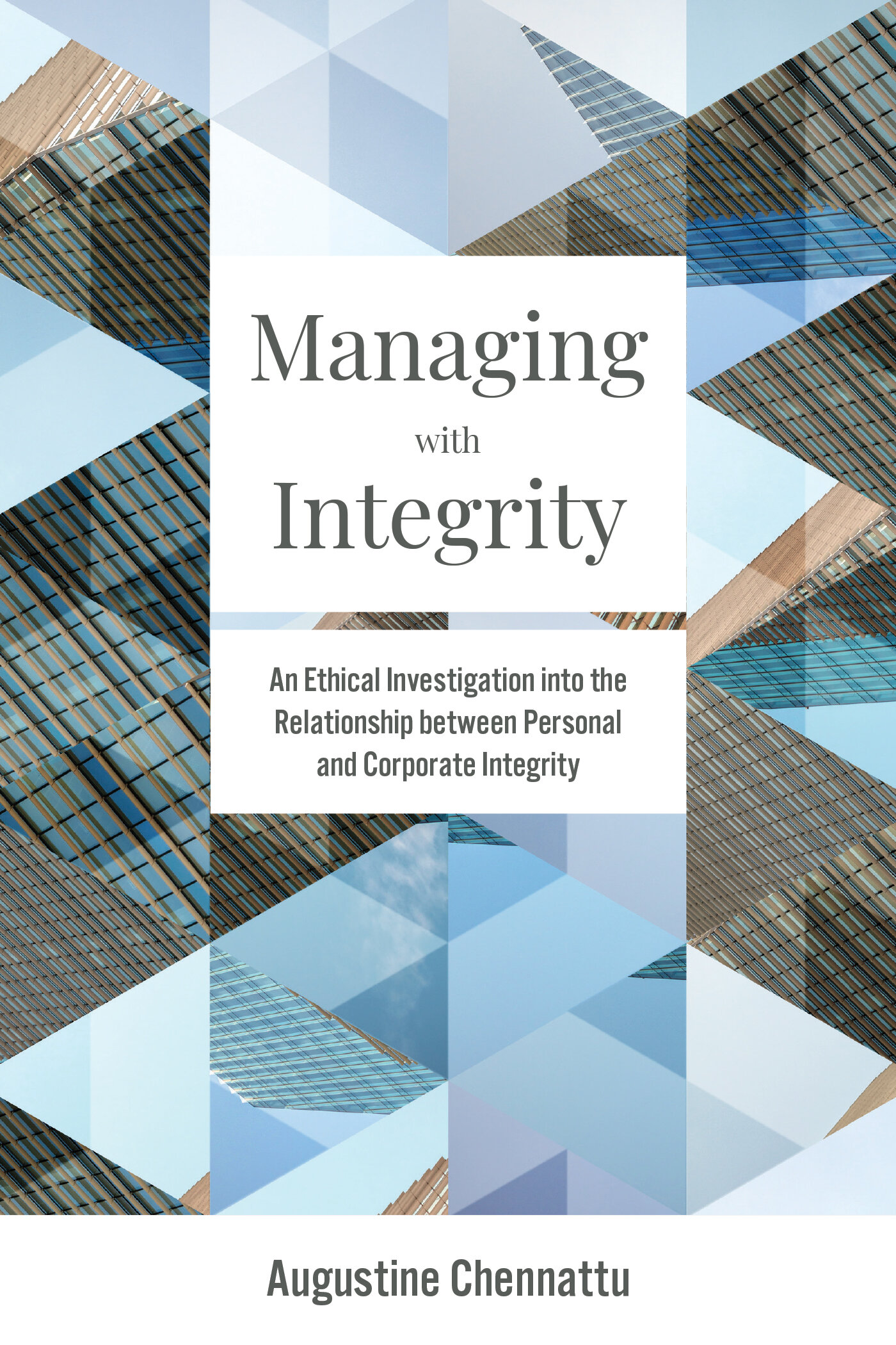 Managing with Integrity: An Ethical Investigation into the Relationship ...
