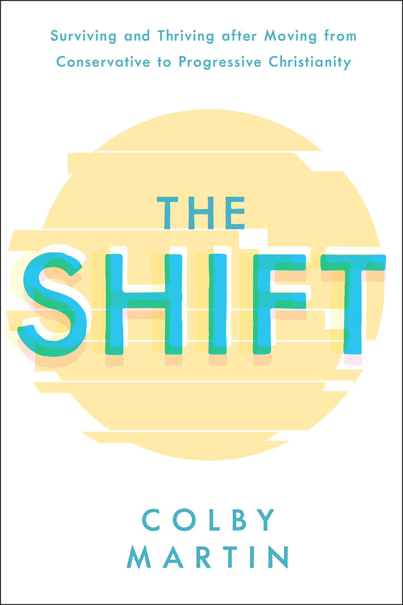 The Shift: Surviving and Thriving after Moving from Conservative to ...
