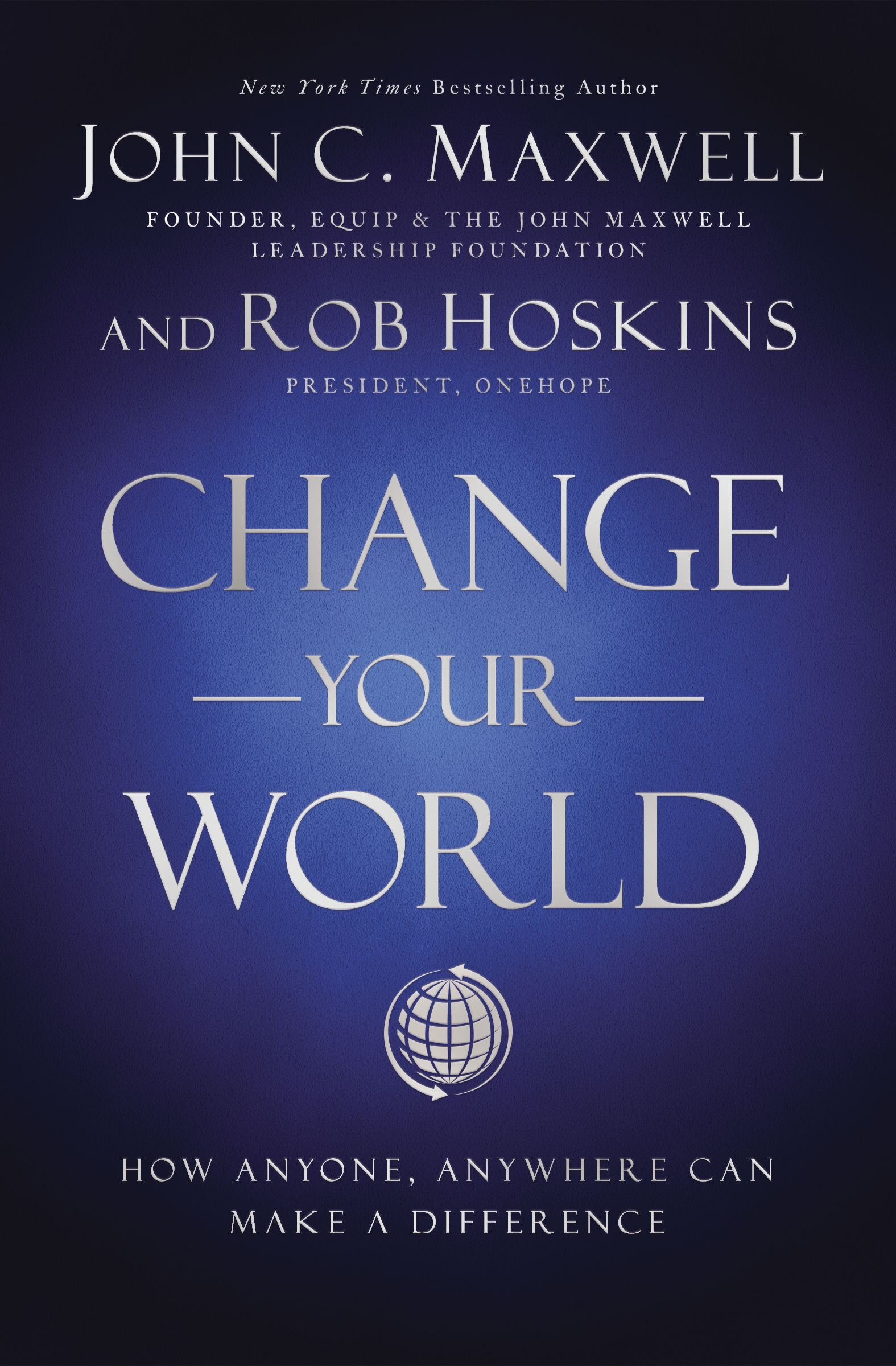 Change Your World: How Anyone, Anywhere Can Make A Difference | Logos ...
