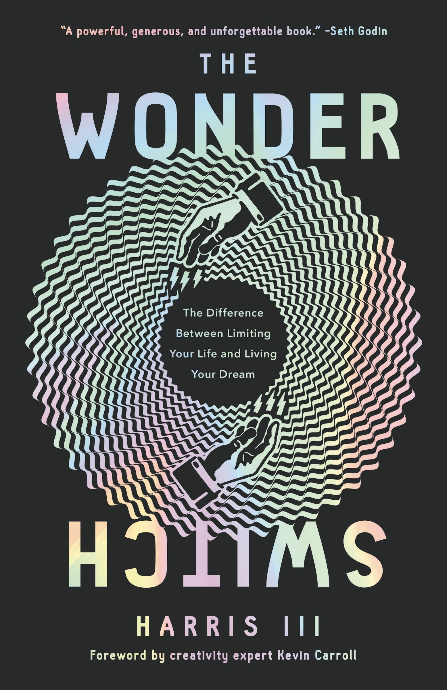 The Wonder Switch: The Difference Between Limiting Your Life and Living ...