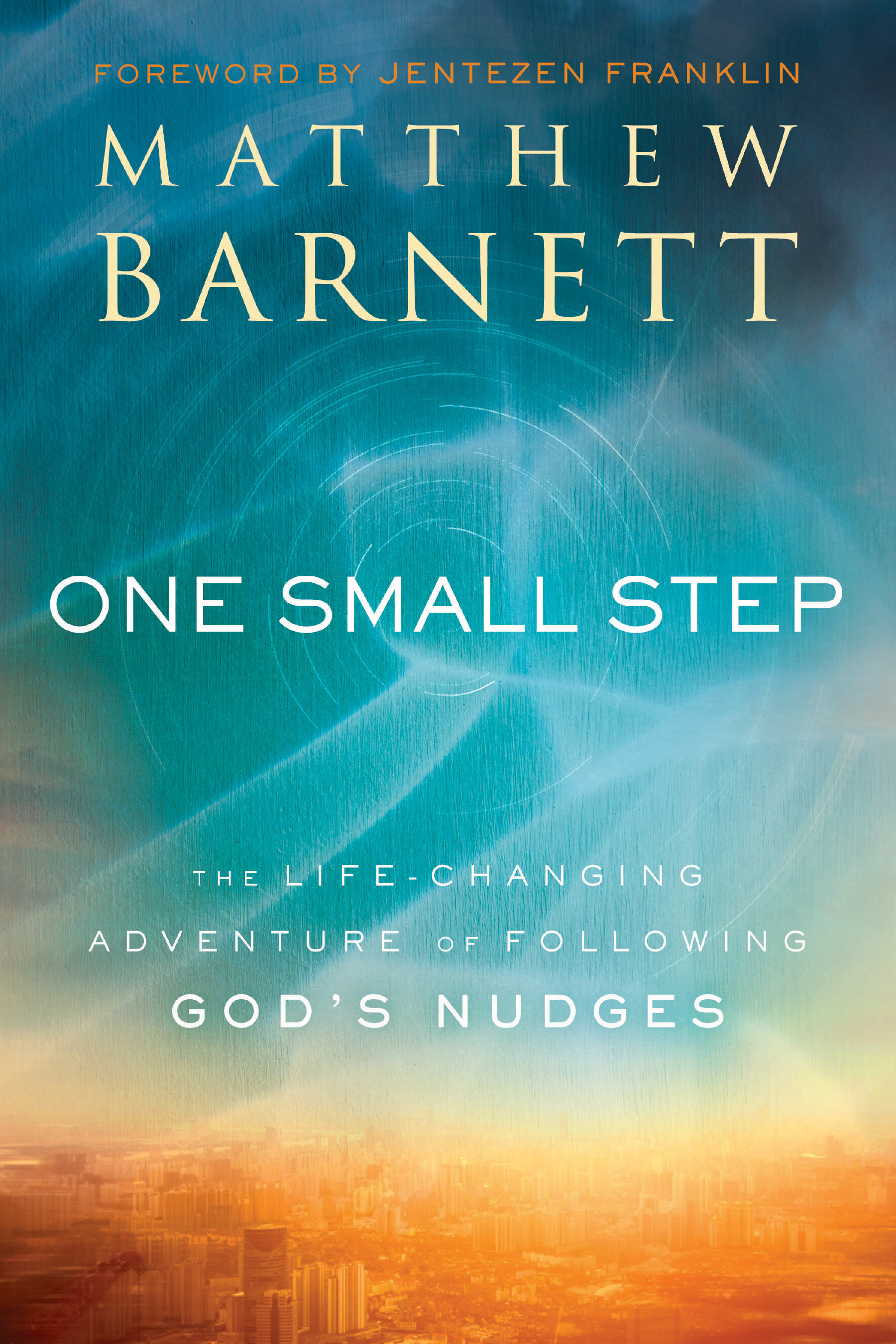 One Small Step: The Life-Changing Adventure of Following God's Nudges ...