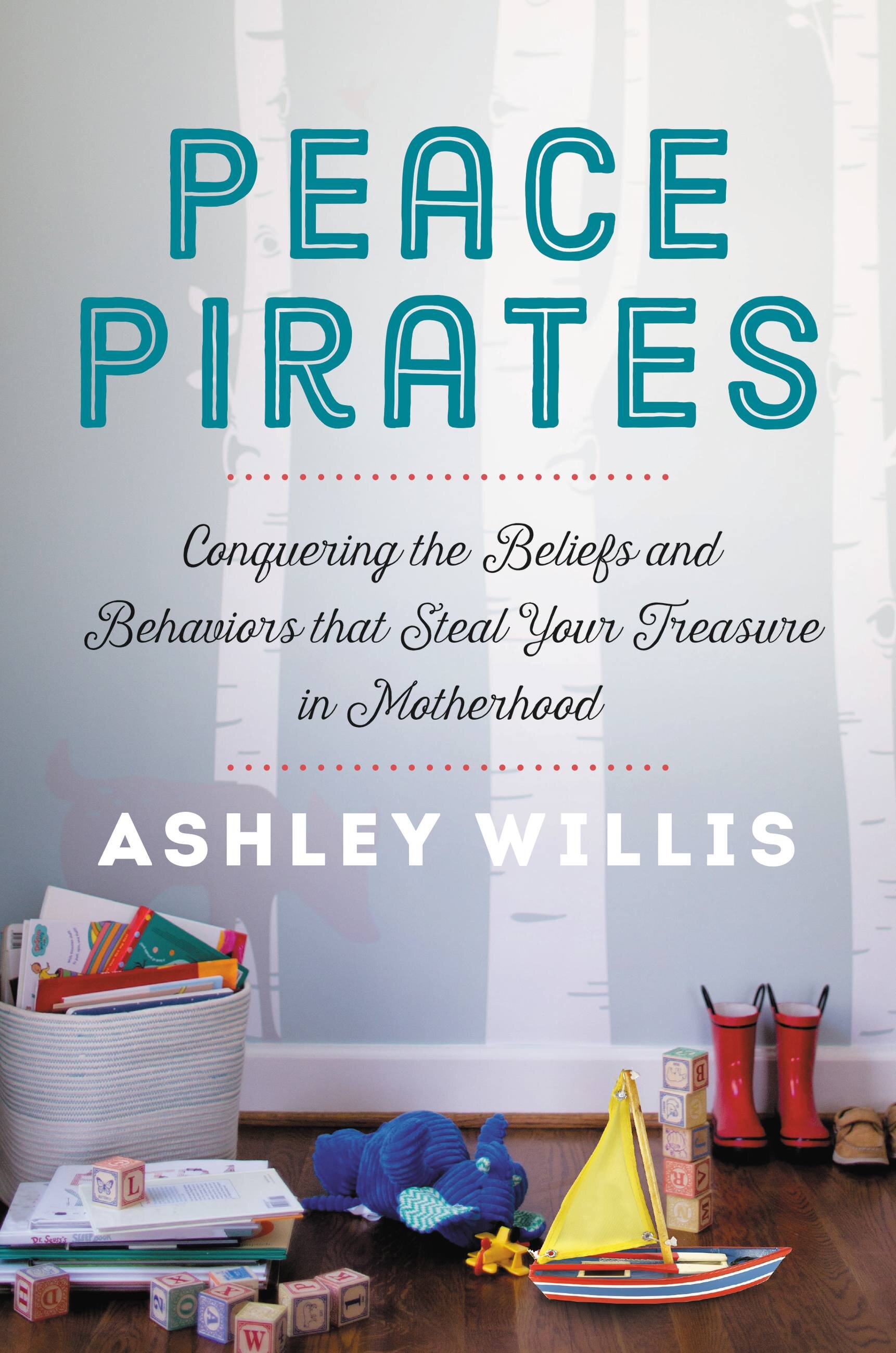 Peace Pirates: Conquering the Beliefs and Behaviors that Steal Your ...