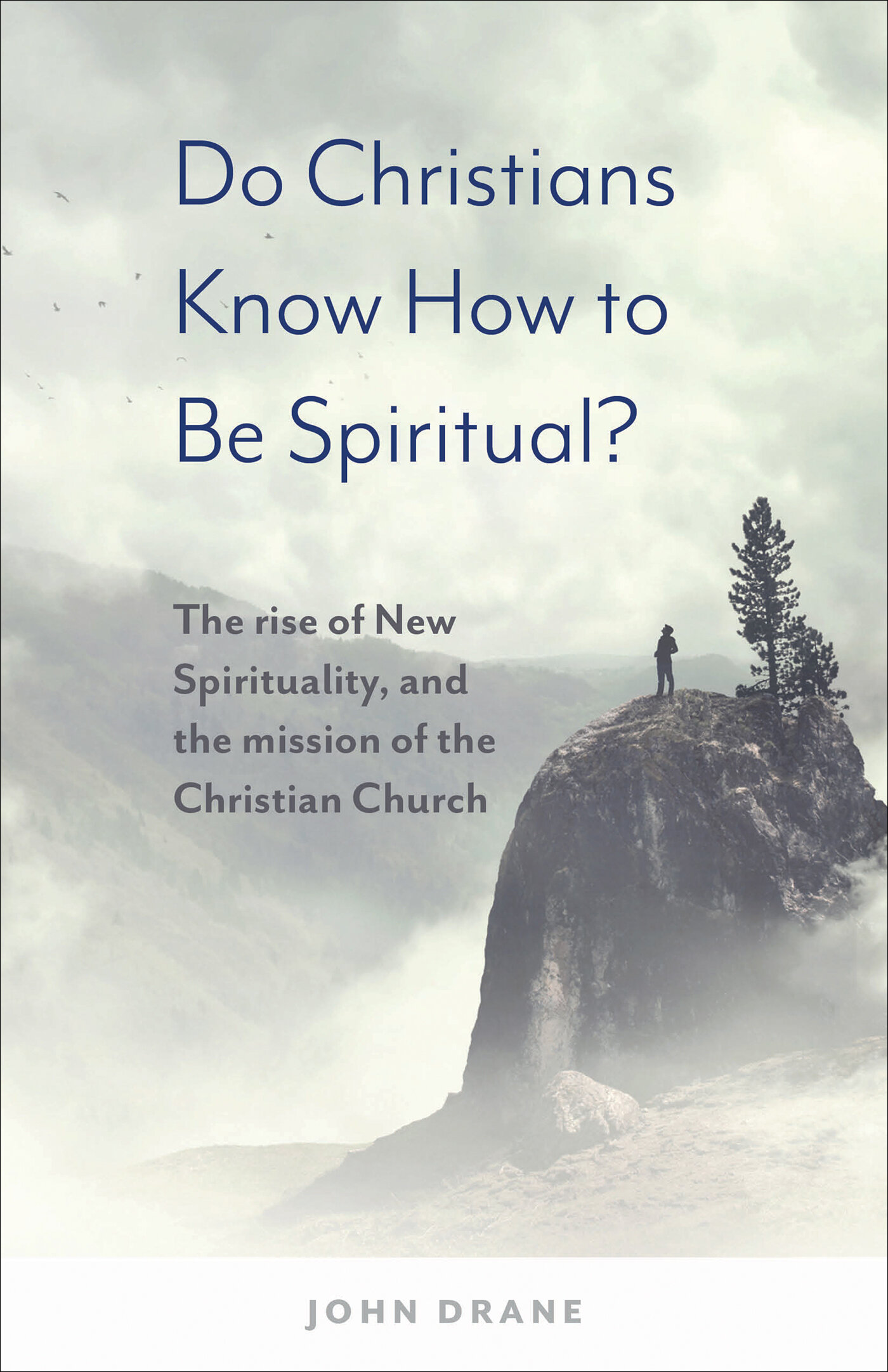 Do Christians Know How to be Spiritual? The rise of New Spirituality ...