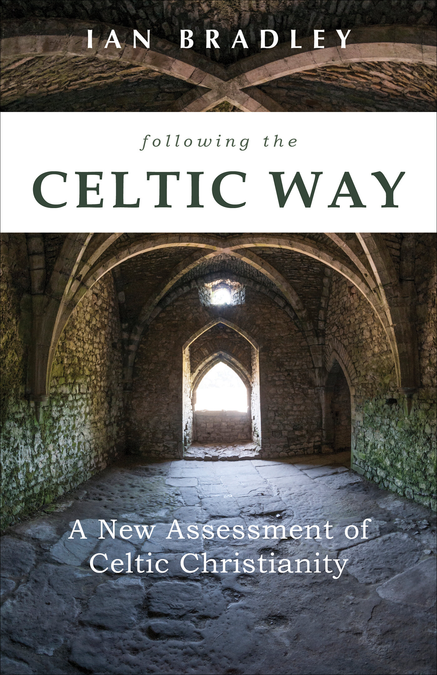 Following the Celtic Way: A New Assessment of Celtic Christianity ...