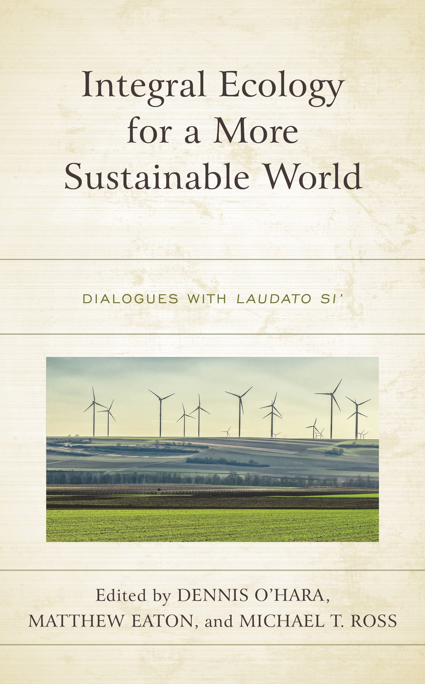 Integral Ecology for a More Sustainable World: Dialogues with Laudato ...