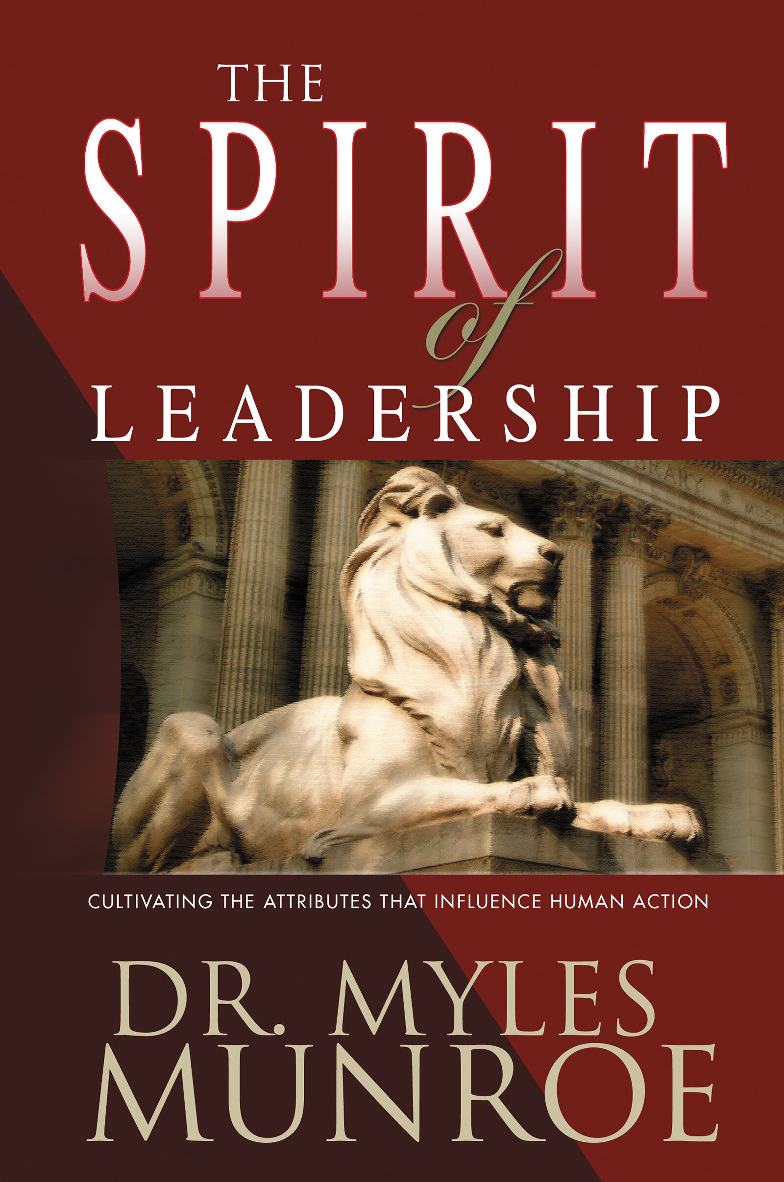 The Spirit of Leadership: Cultivating the Attributes That Influence ...