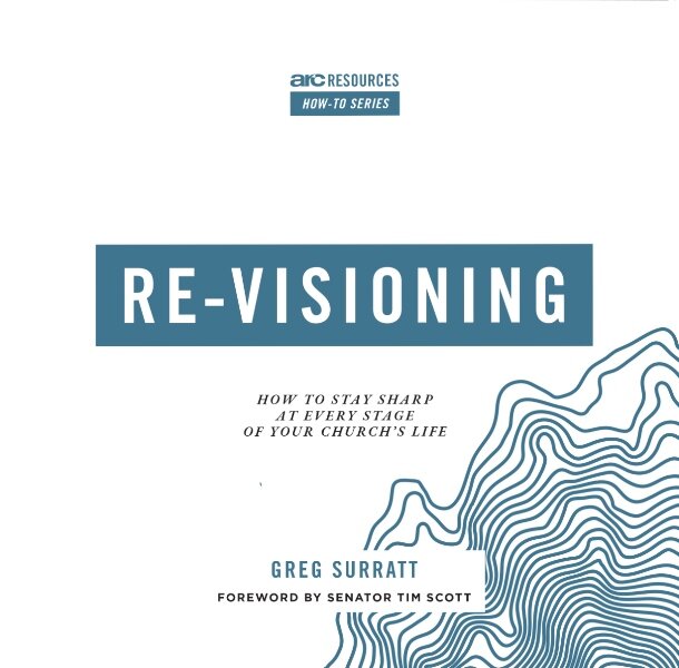 Re-visioning: How to Stay Sharp at Every Stage of Your Church's Life ...