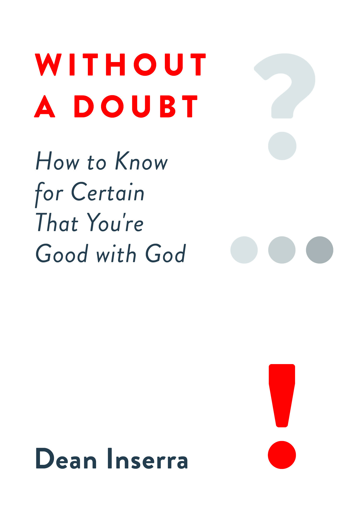 Without a Doubt: How to Know for Certain That You're Good with God ...