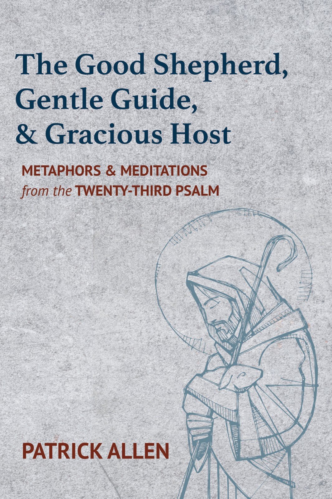 The Good Shepherd, Gentle Guide, and Gracious Host: Metaphors and ...