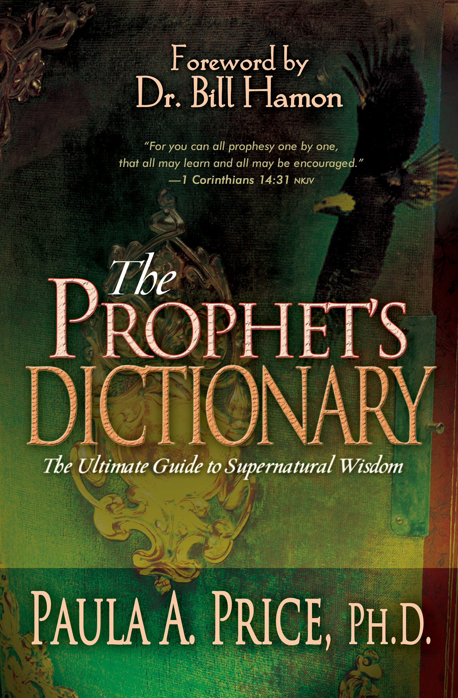 The Prophet's Dictionary: The Ultimate Guide to Supernatural Wisdom ...