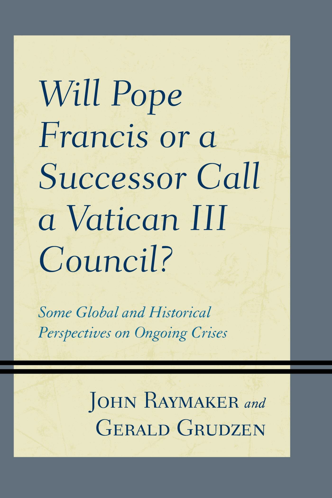 Will Pope Francis or a Successor Call a Vatican III Council? Some ...