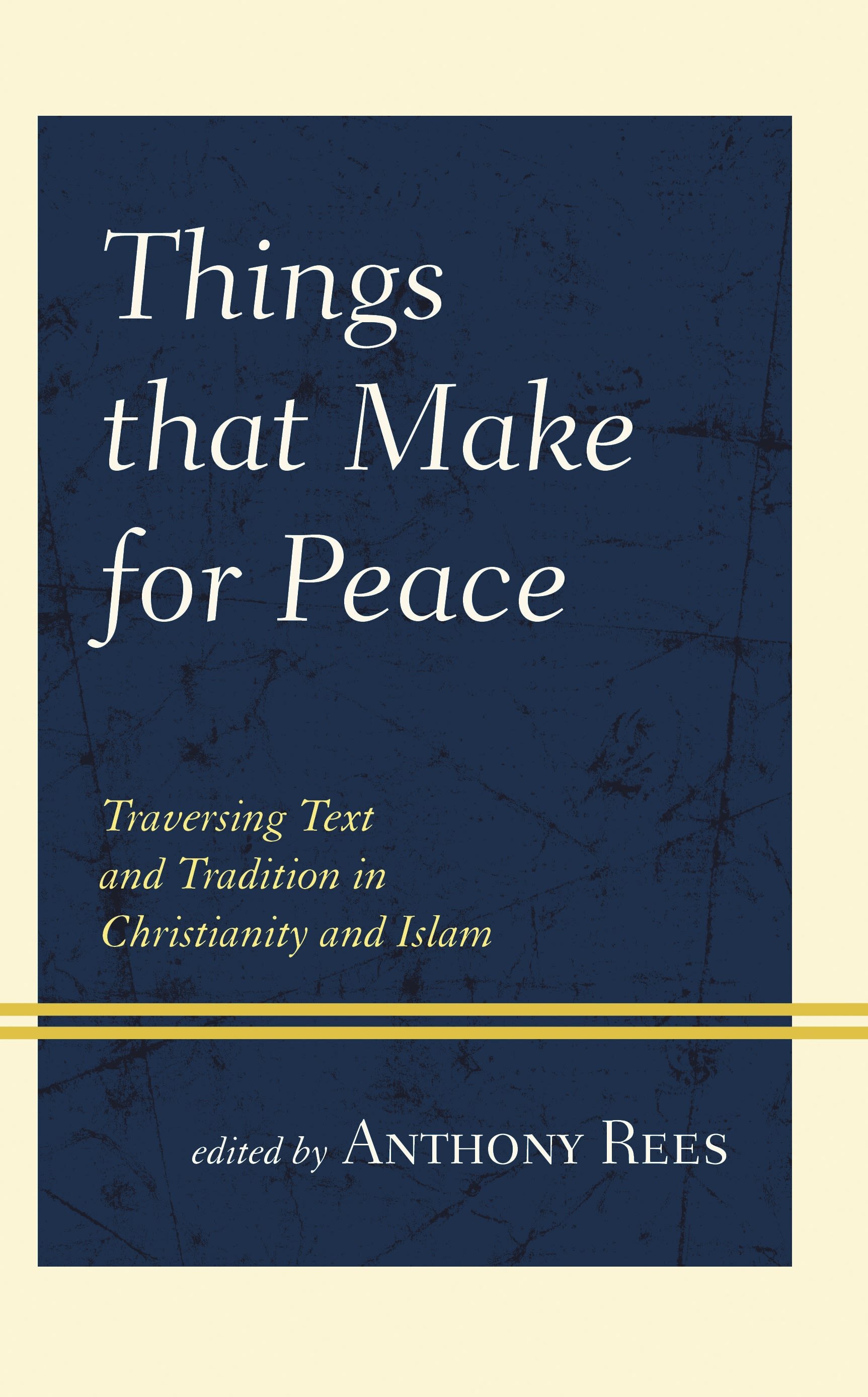 Things that Make for Peace: Traversing Text and Tradition in ...