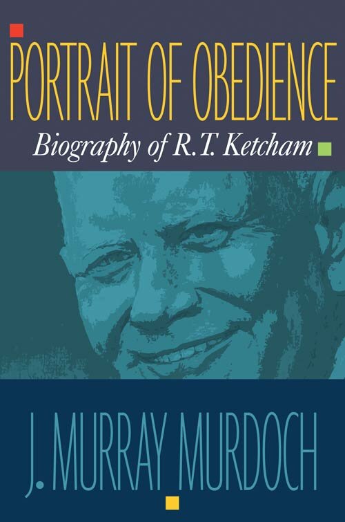 Portrait of Obedience: The Biography of Robert T. Ketcham | Logos Bible ...