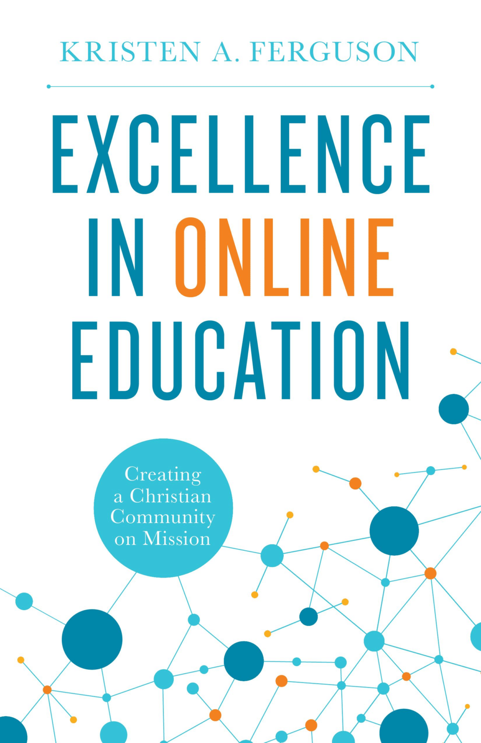 Excellence in Online Education: Creating a Christian Community on ...