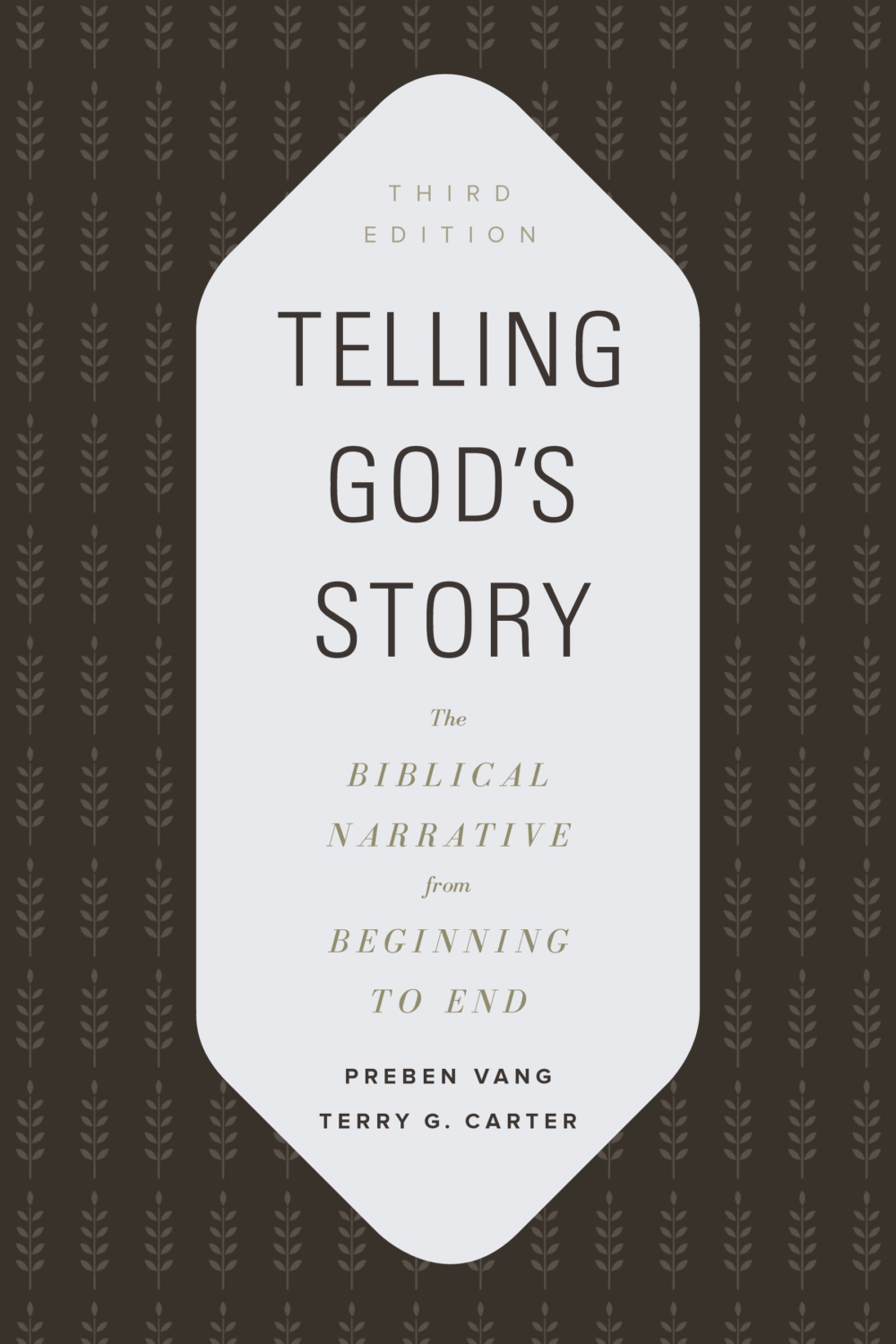 Telling God’s Story: The Biblical Narrative from Beginning to End, 3rd ...