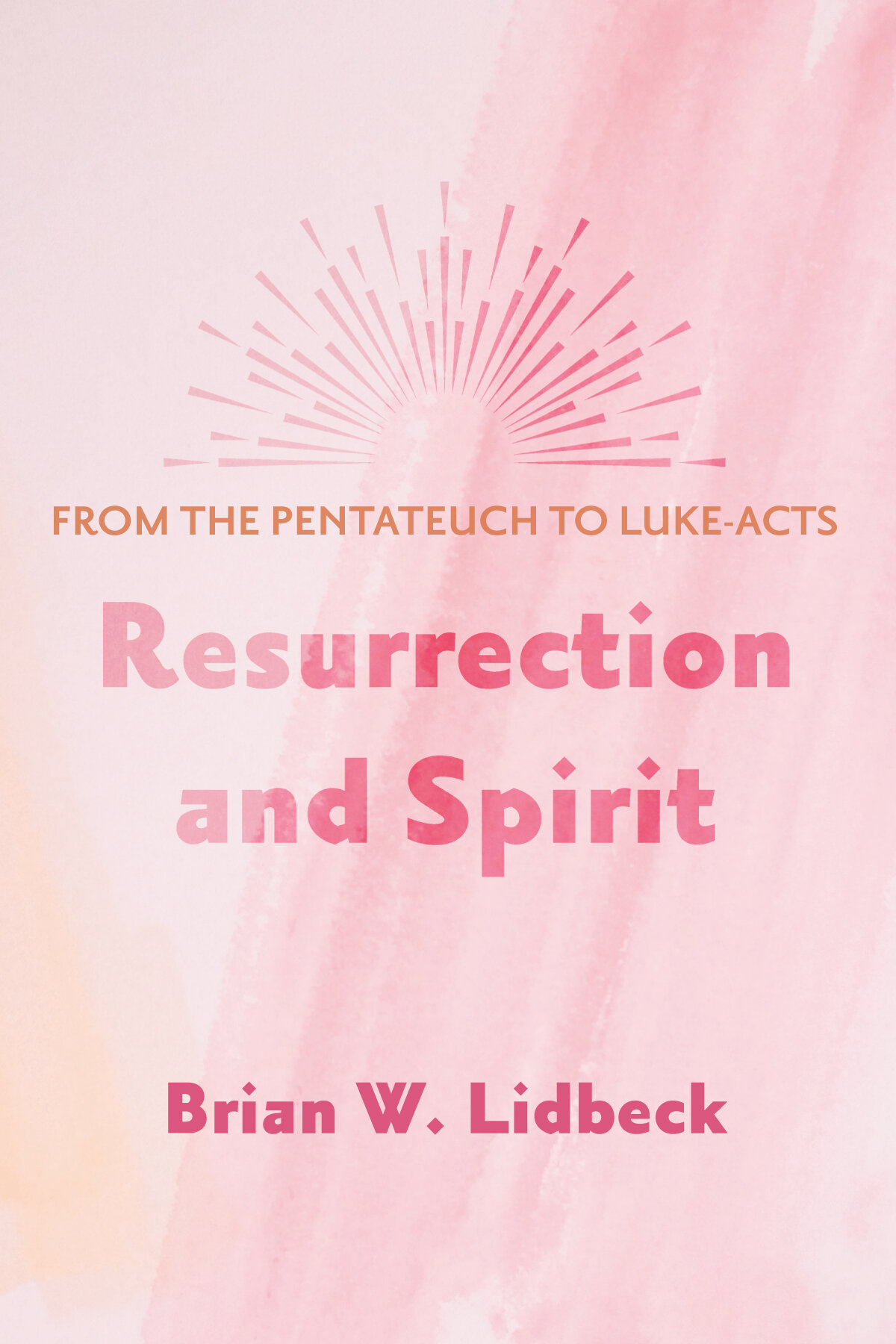 Resurrection and Spirit: From the Pentateuch to Luke-Acts | Logos Bible ...