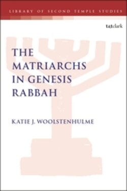 The Matriarchs in Genesis Rabbah (Library of Second Temple Studies ...