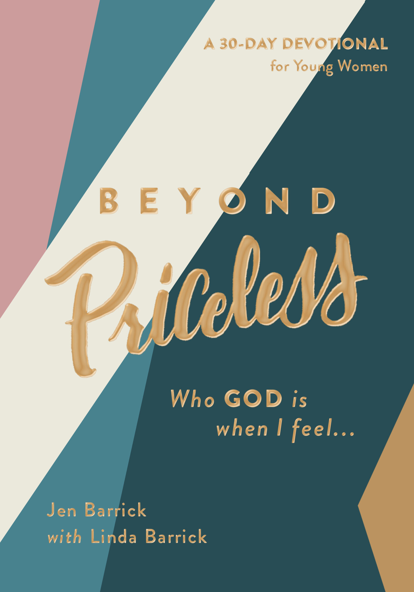 Beyond Priceless: Who God is When I Feel... | Logos Bible Software