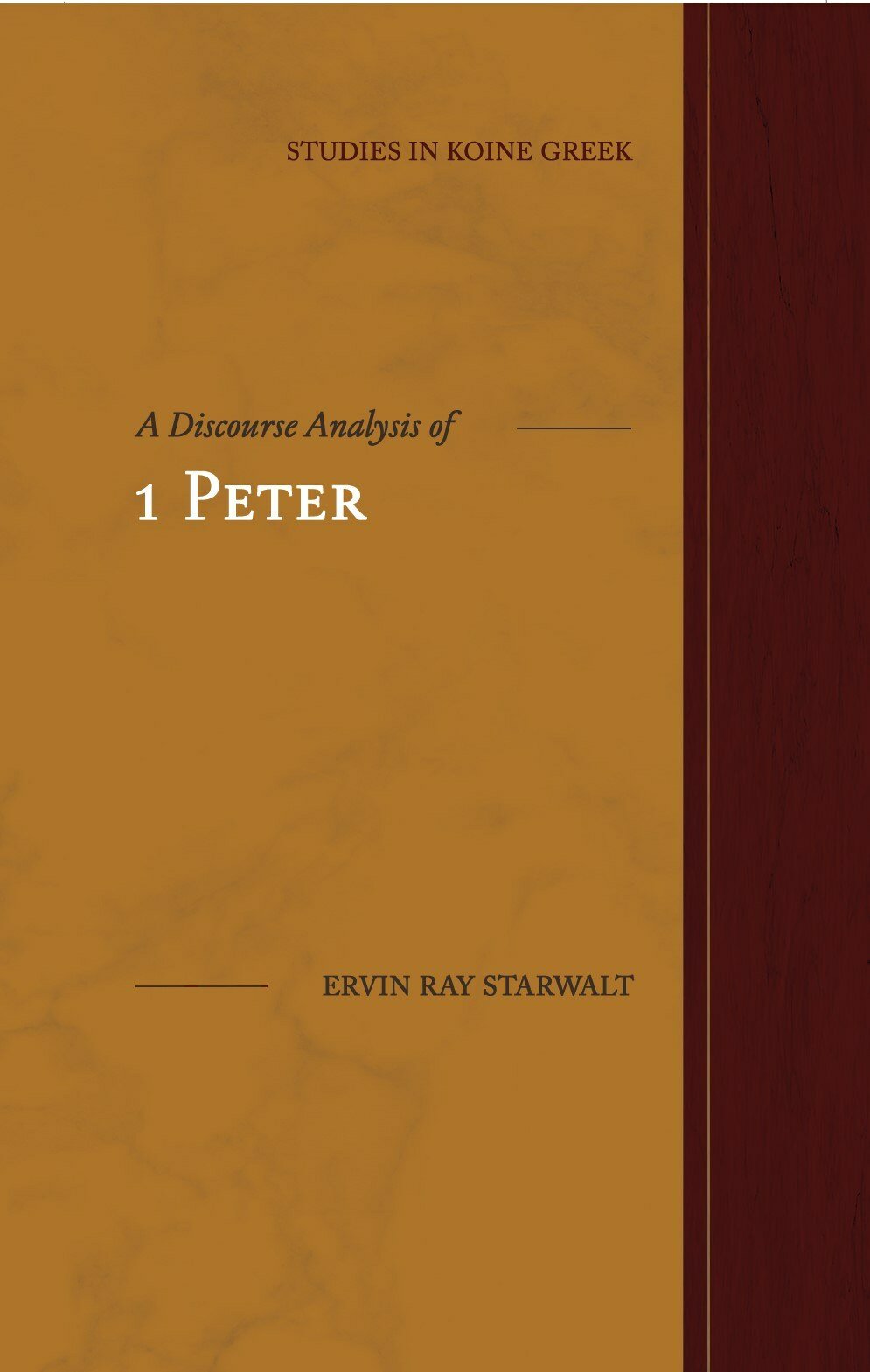 A Discourse Analysis of 1 Peter (Studies in Koine Greek) | Logos Bible ...
