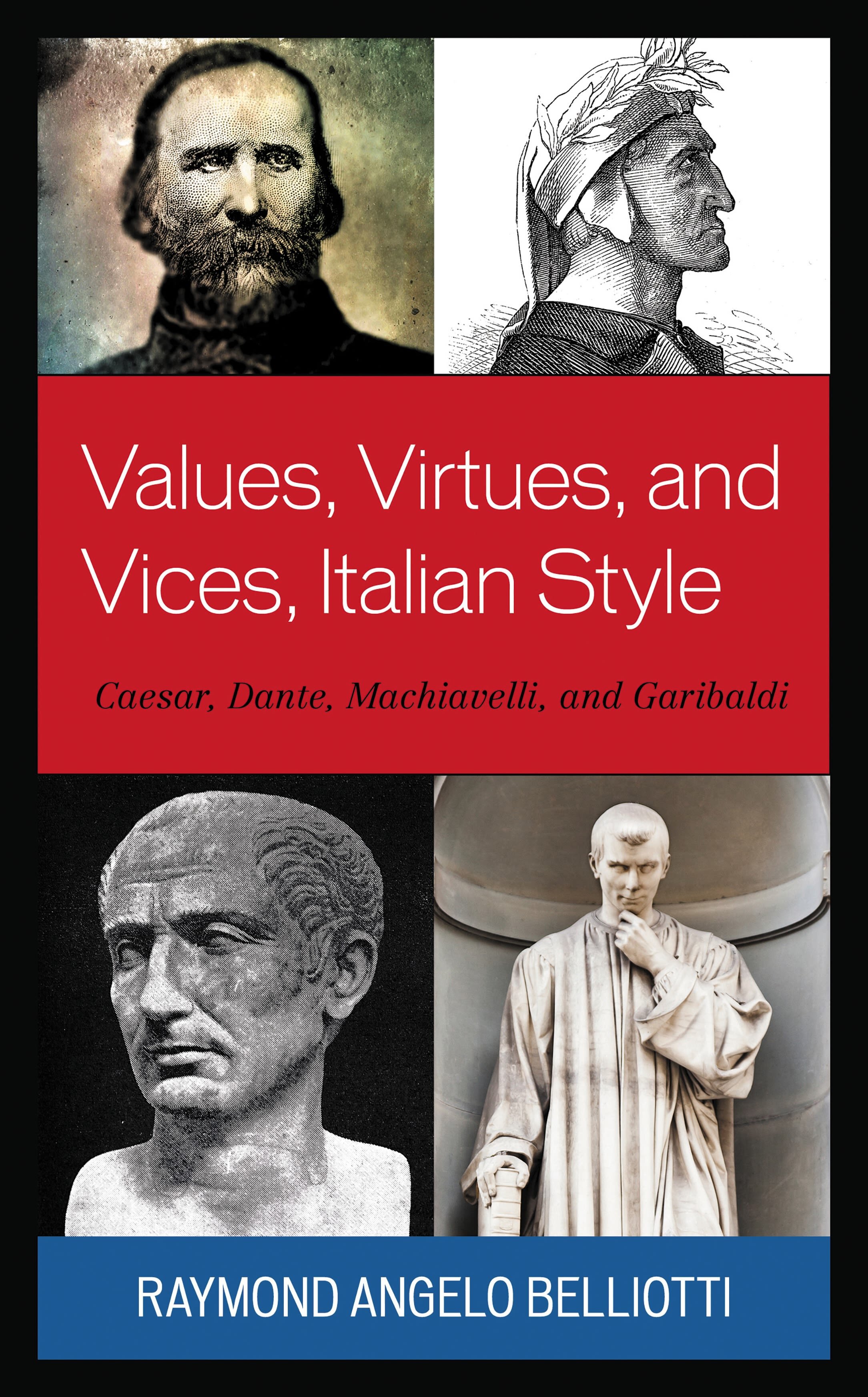 Values, Virtues, and Vices, Italian Style: Caesar, Dante, Machiavelli ...
