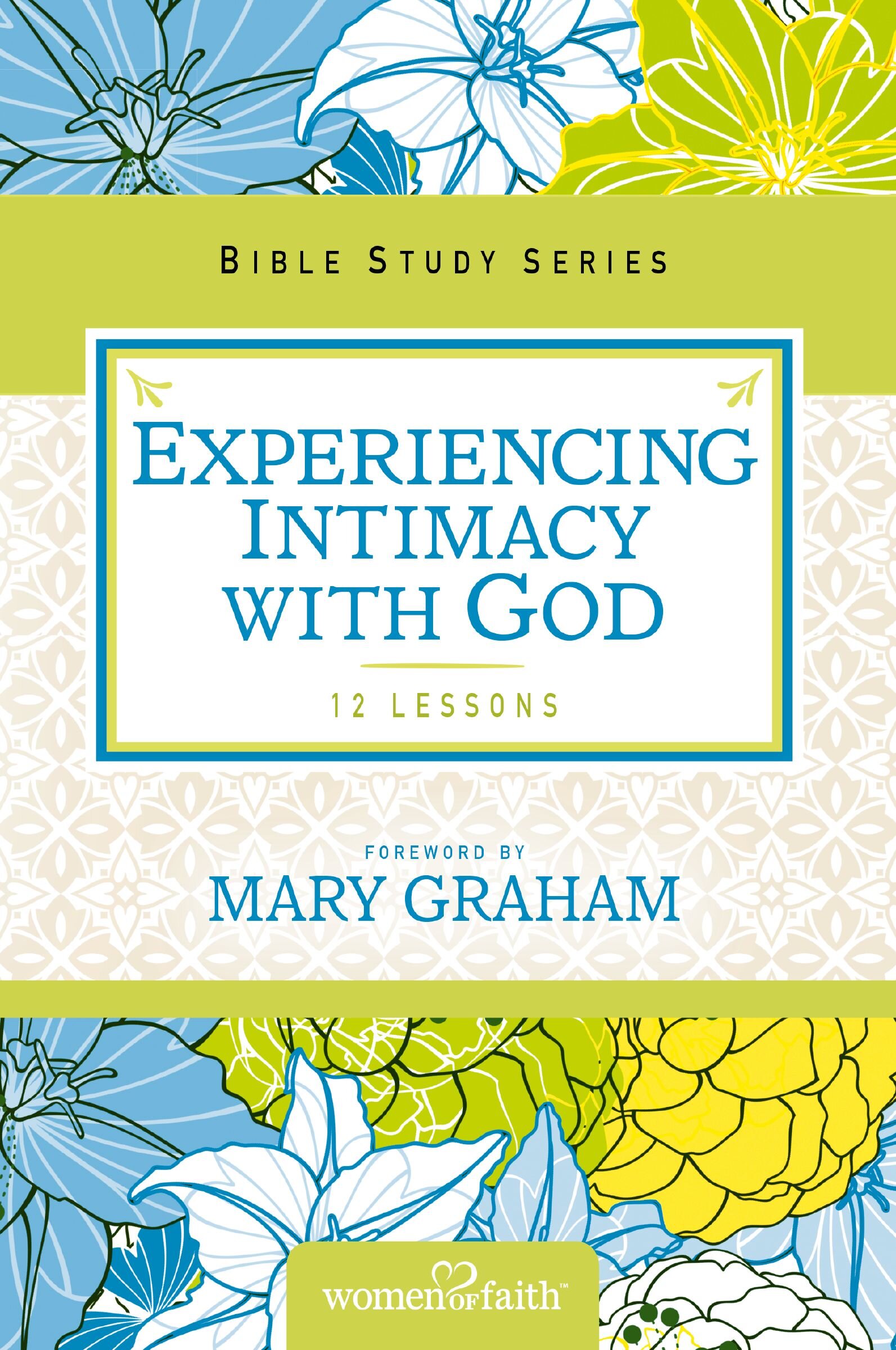 Experiencing Intimacy with God: Women of Faith Study Guide Series ...