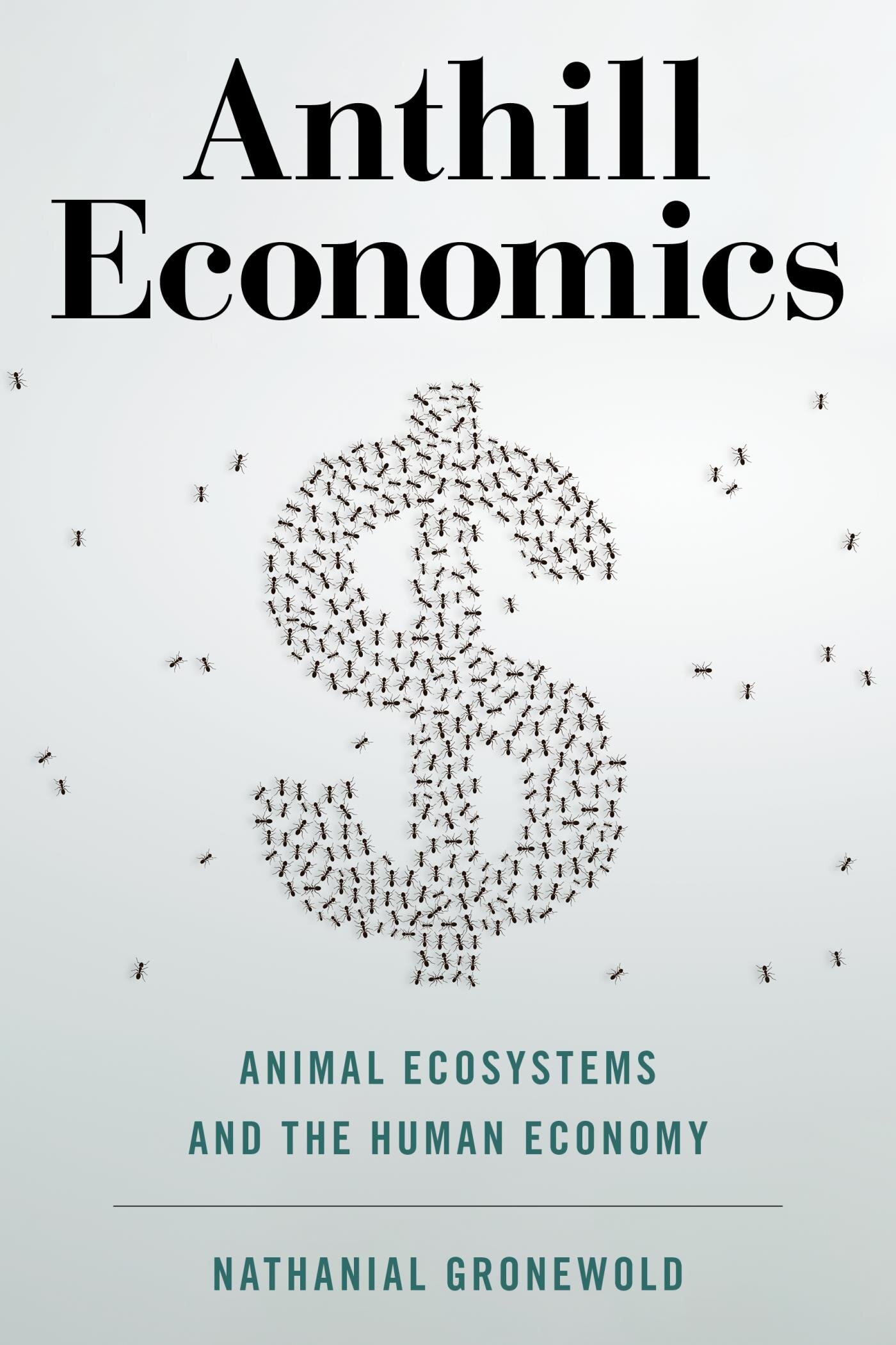 Anthill Economics: Animal Ecosystems and the Human Economy | Logos ...