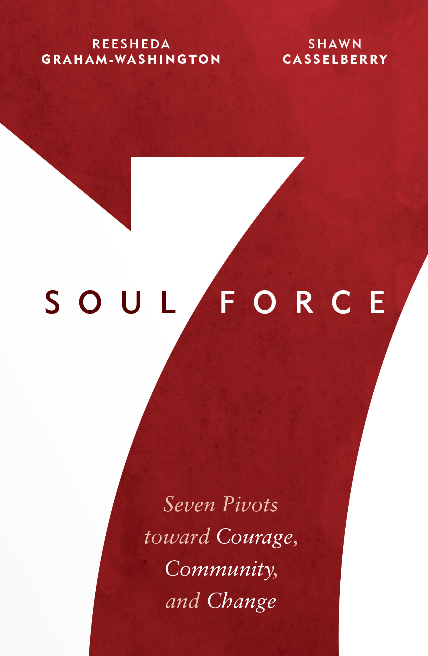 Soul Force: Seven Pivots Toward Courage, Community, and Change | Logos ...