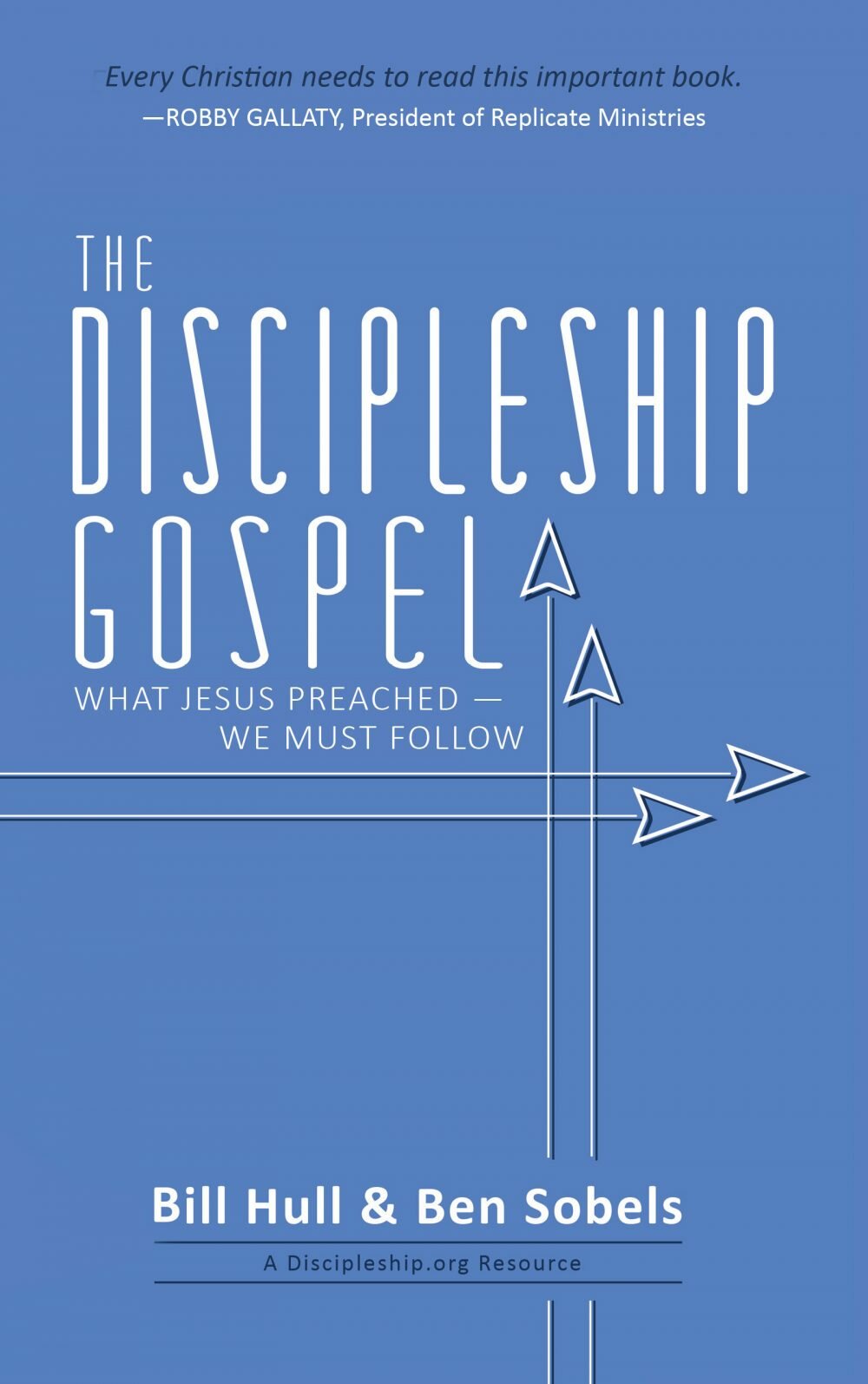 The Discipleship Gospel: What Jesus Preached—We Must Follow | Logos ...