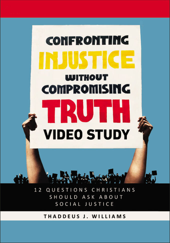 Confronting Injustice without Compromising Truth Video Study: 12 ...