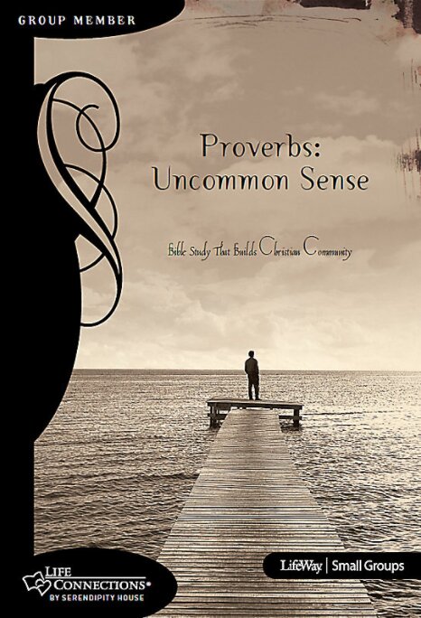 Proverbs: Uncommon Sense, Member Book (Life Connections) | Logos Bible ...