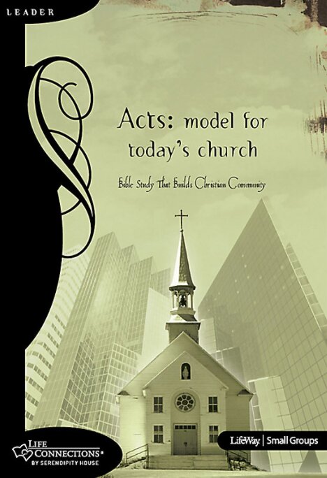 Acts - Model for Today's Church, Leader Guide (Life Connections ...