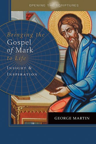Bringing the Gospel of Mark to Life: Insight and Inspiration (Opening ...