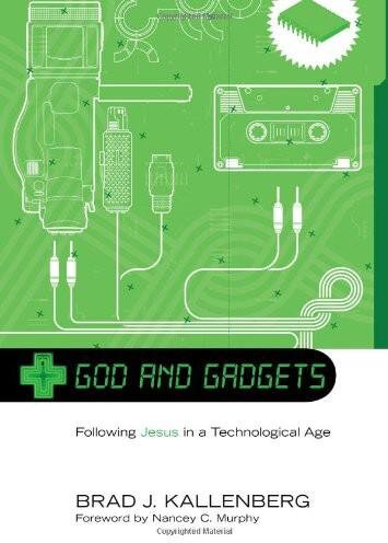 God and Gadgets: Following Jesus in a Technological Age | Logos Bible ...