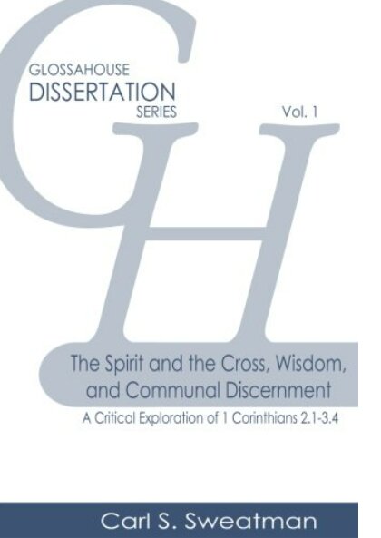 The Spirit and the Cross, Wisdom, and Communal Discernment: A Critical ...