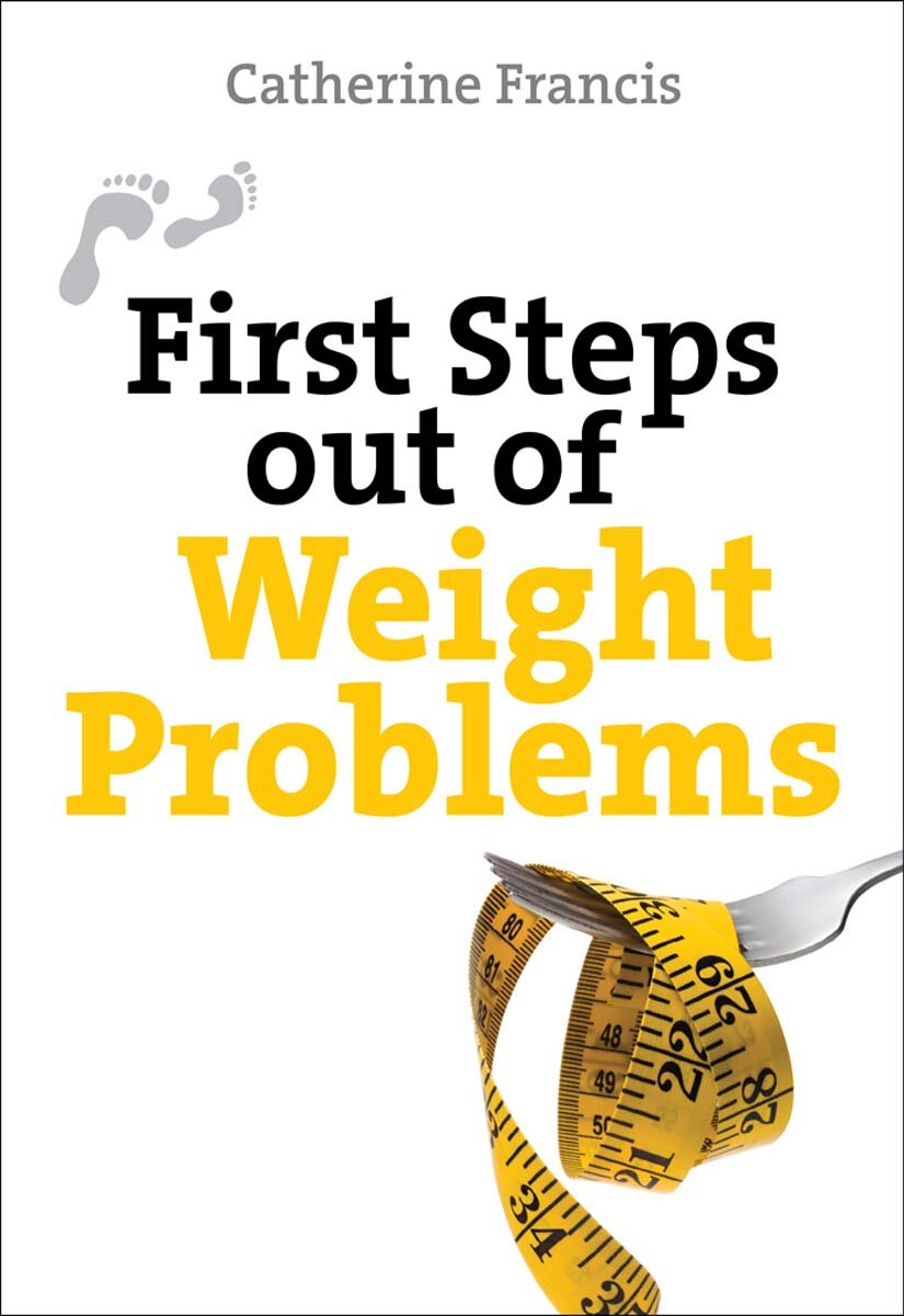 First Steps out of Weight Problems: First Steps series | Logos Bible ...