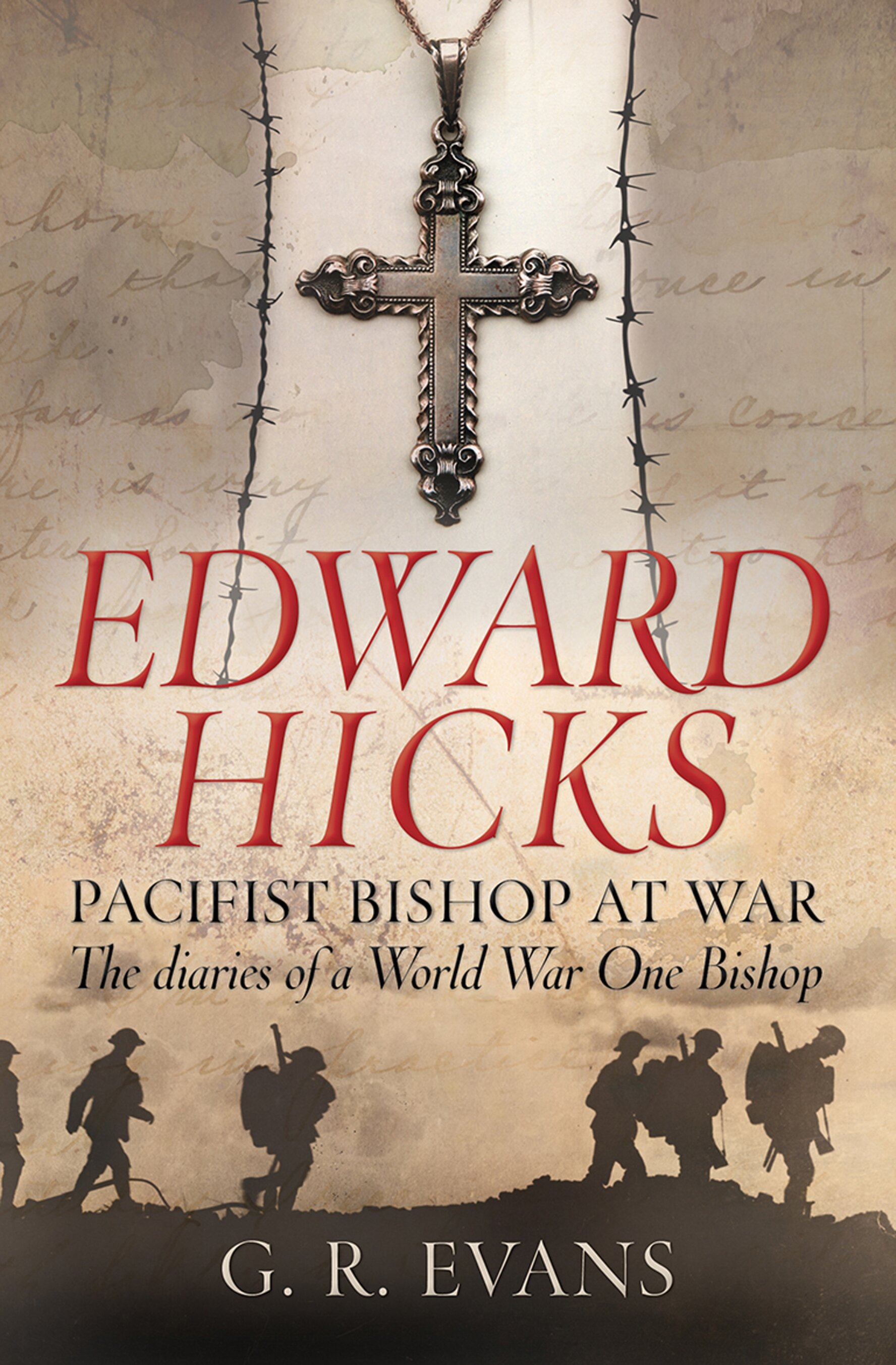 Edward Hicks: Pacifist Bishop at War: The diaries of a World War One ...