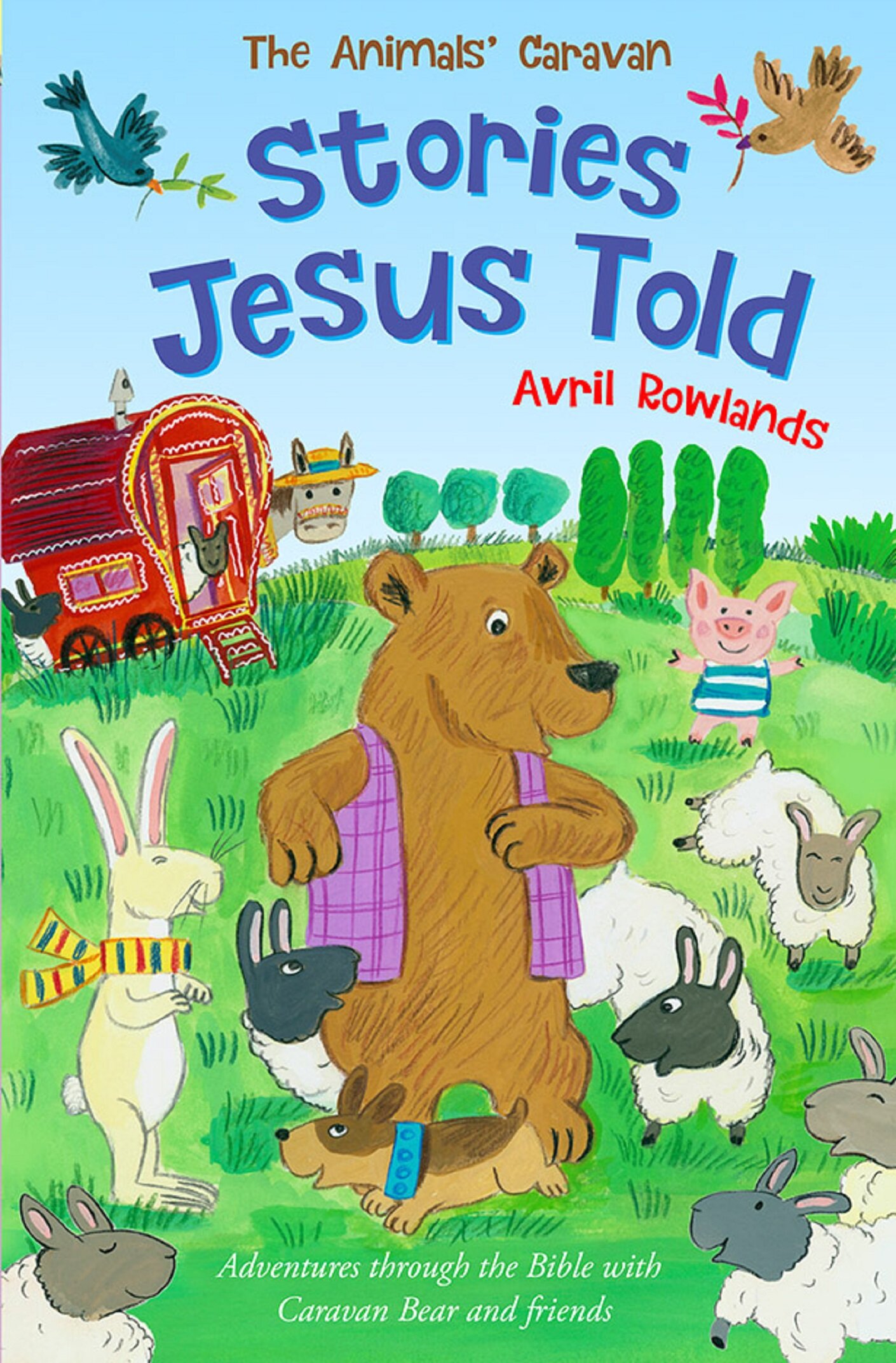 Stories Jesus Told: Adventures through the Bible with Caravan Bear and ...
