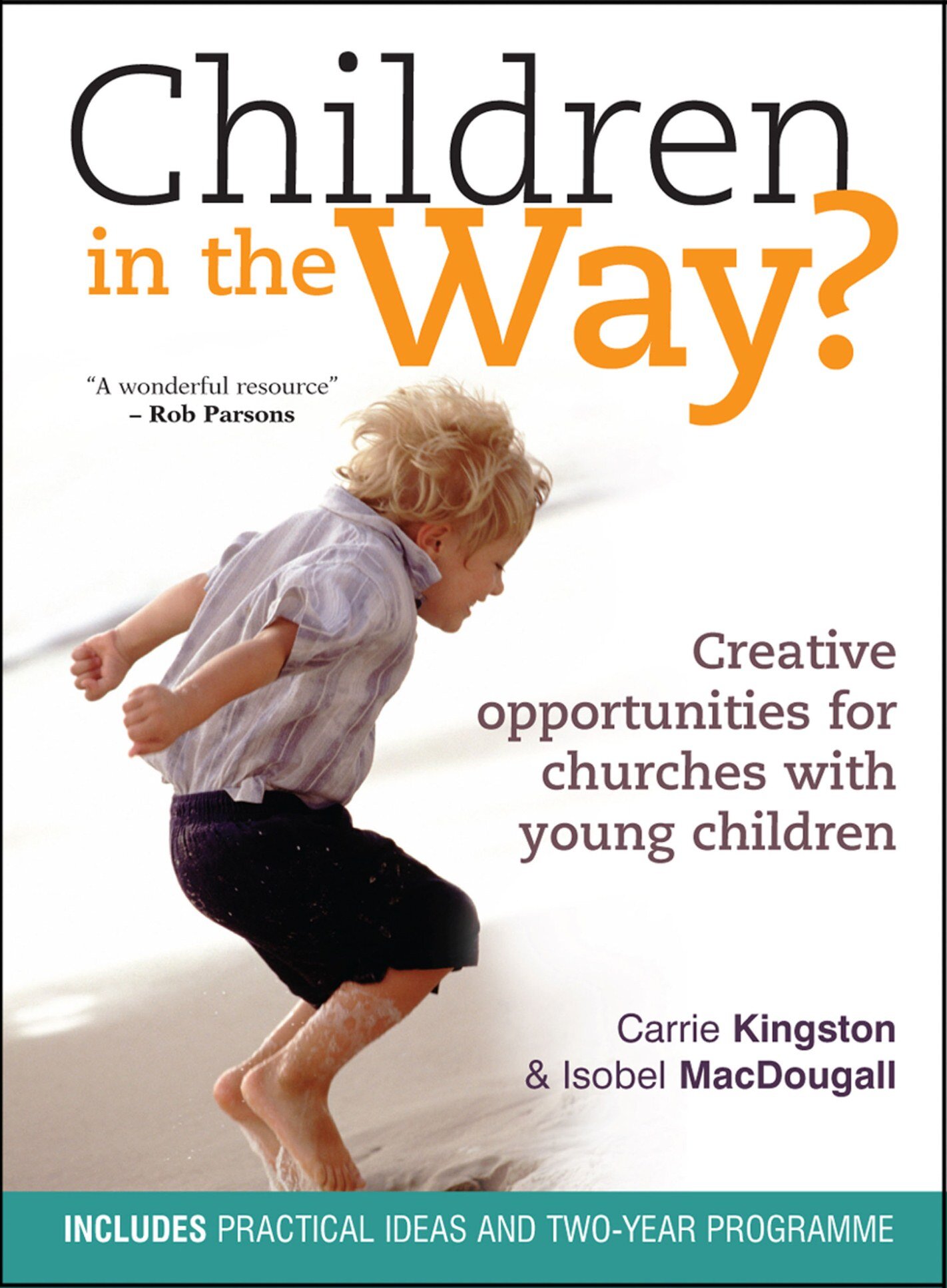 Children in the Way? Creative opportunities for churches with young ...