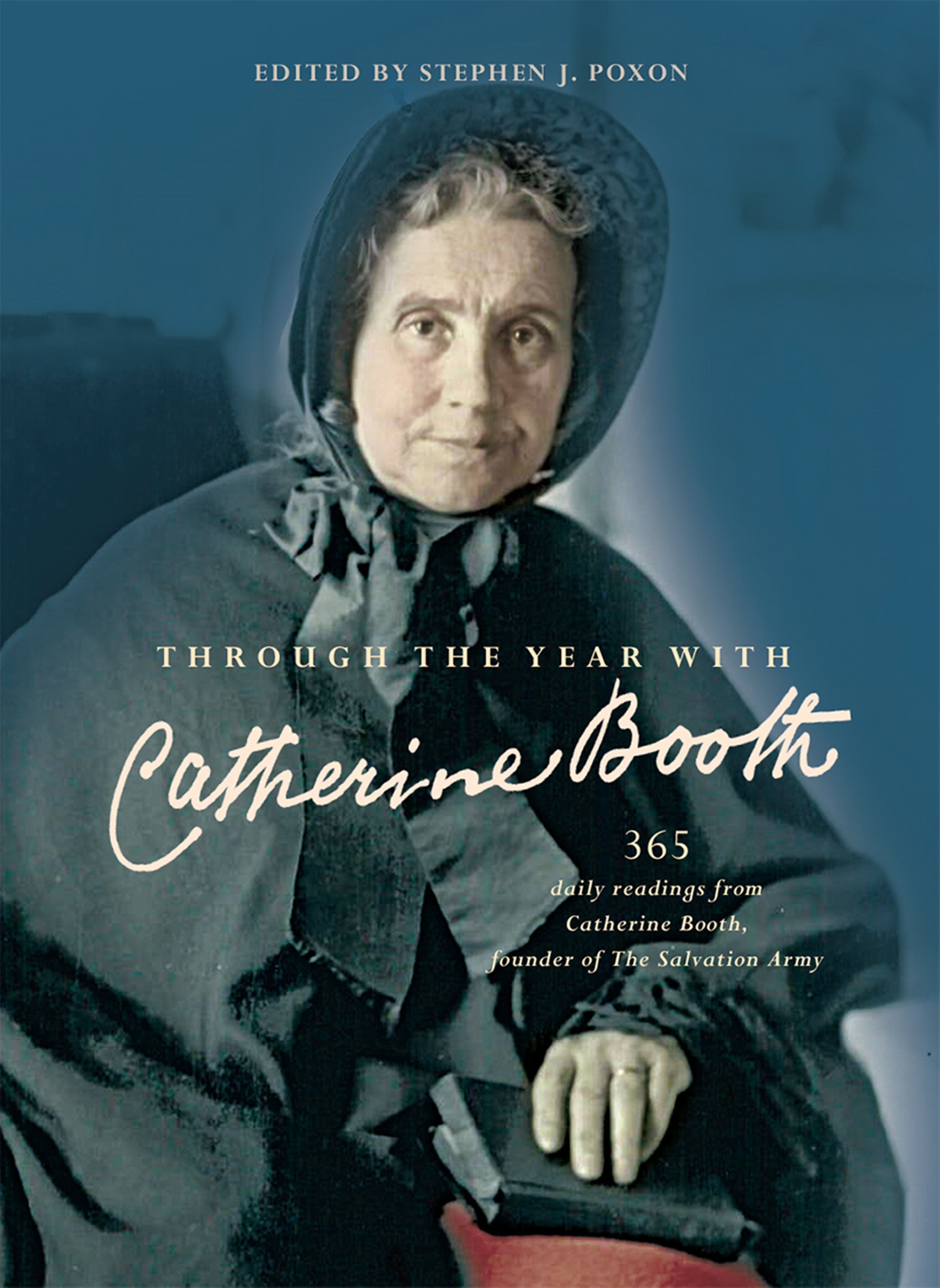 Through the Year with Catherine Booth: 365 daily readings from ...