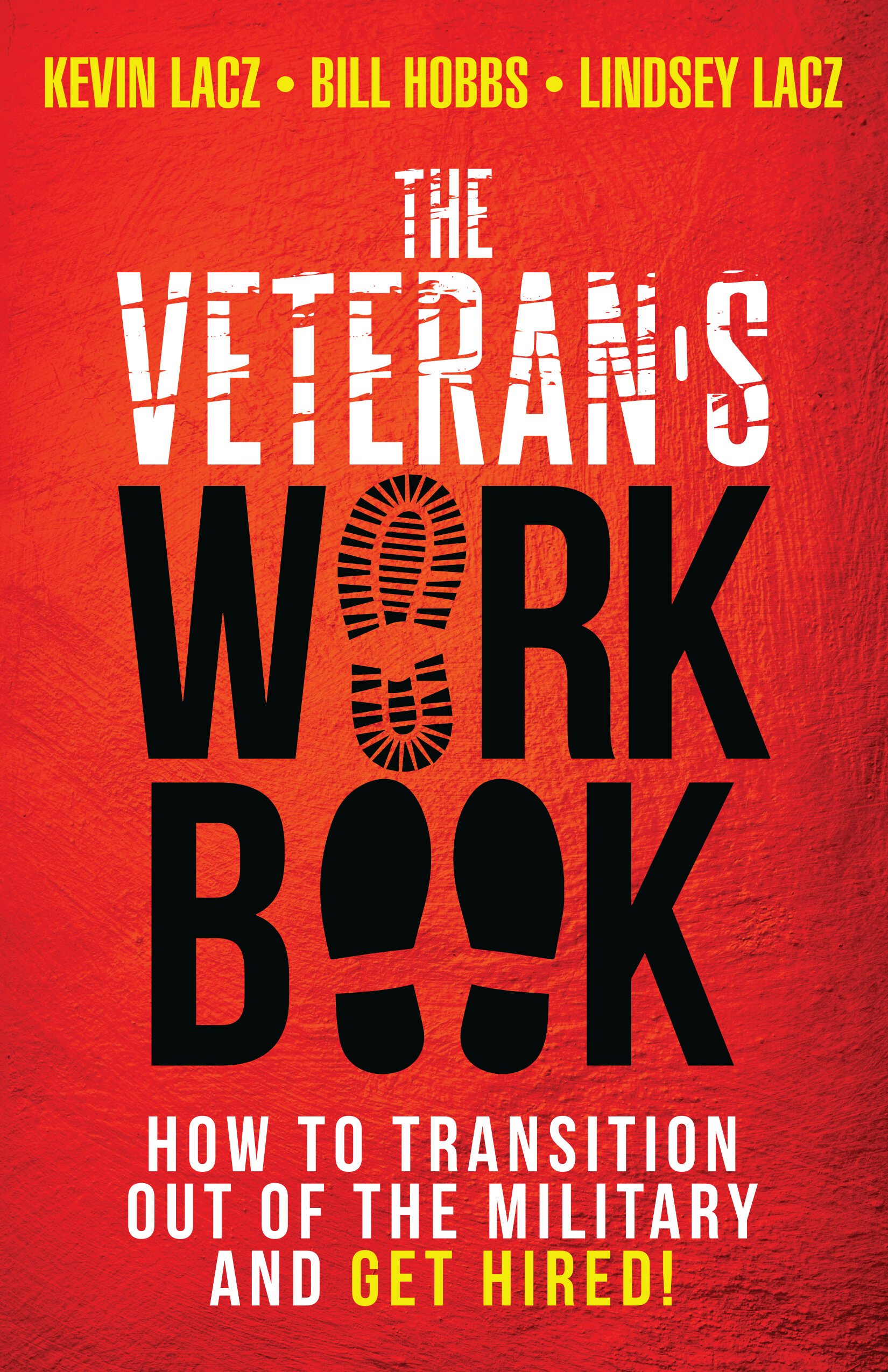 The Veteran's WORK Book: How to Transition Out of the Military and Get ...
