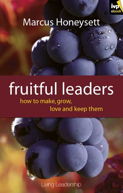 Fruitful Leaders: How To Make, Grow, Love And Keep Them | Logos Bible ...