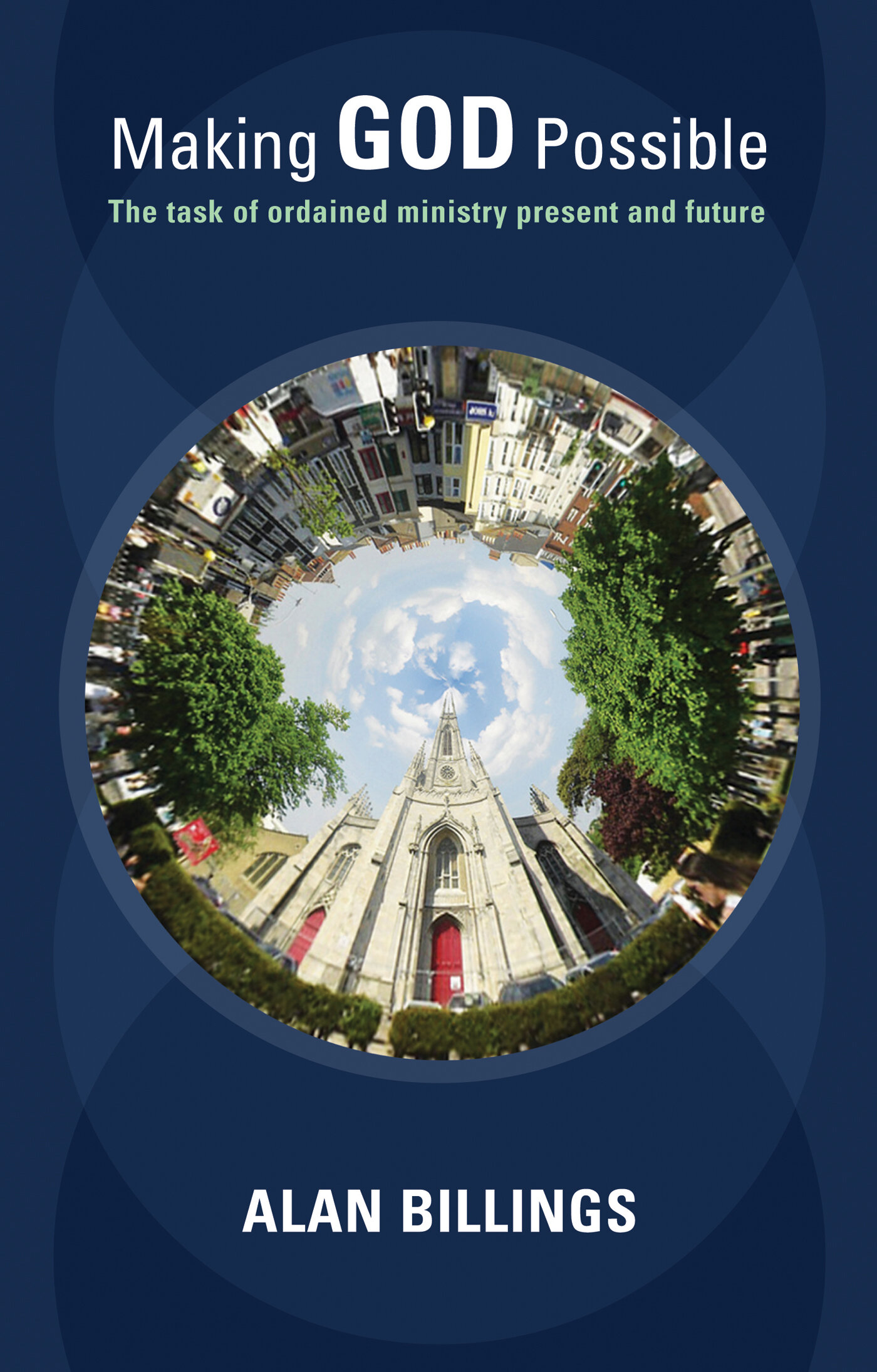 Making God Possible: The task of ordained ministry present and future ...