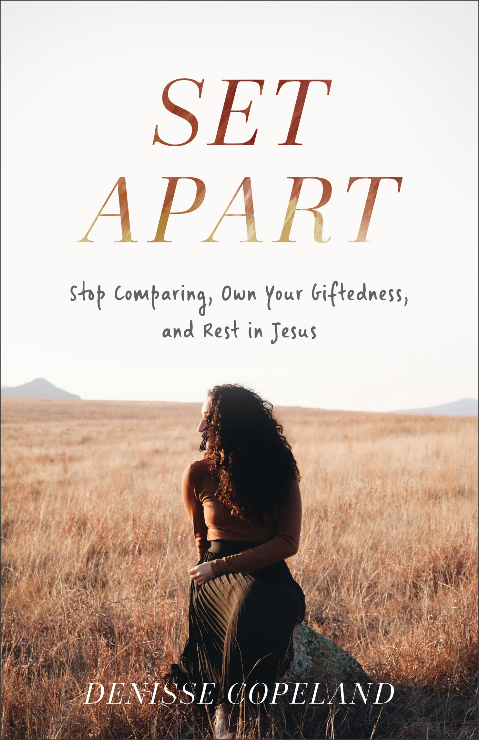 Set Apart: Stop Comparing, Own Your Giftedness, and Rest in Jesus ...