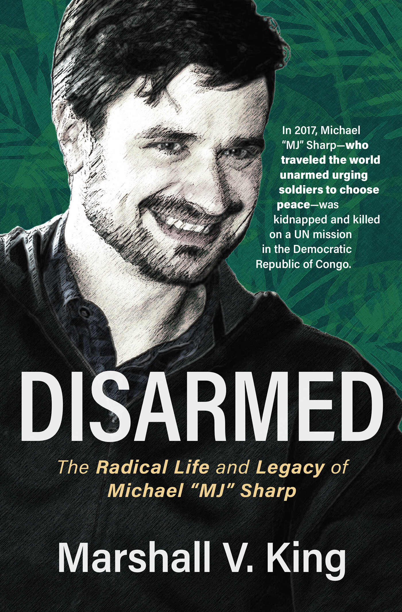 Disarmed: The Radical Life and Legacy of Michael "MJ" Sharp | Logos ...