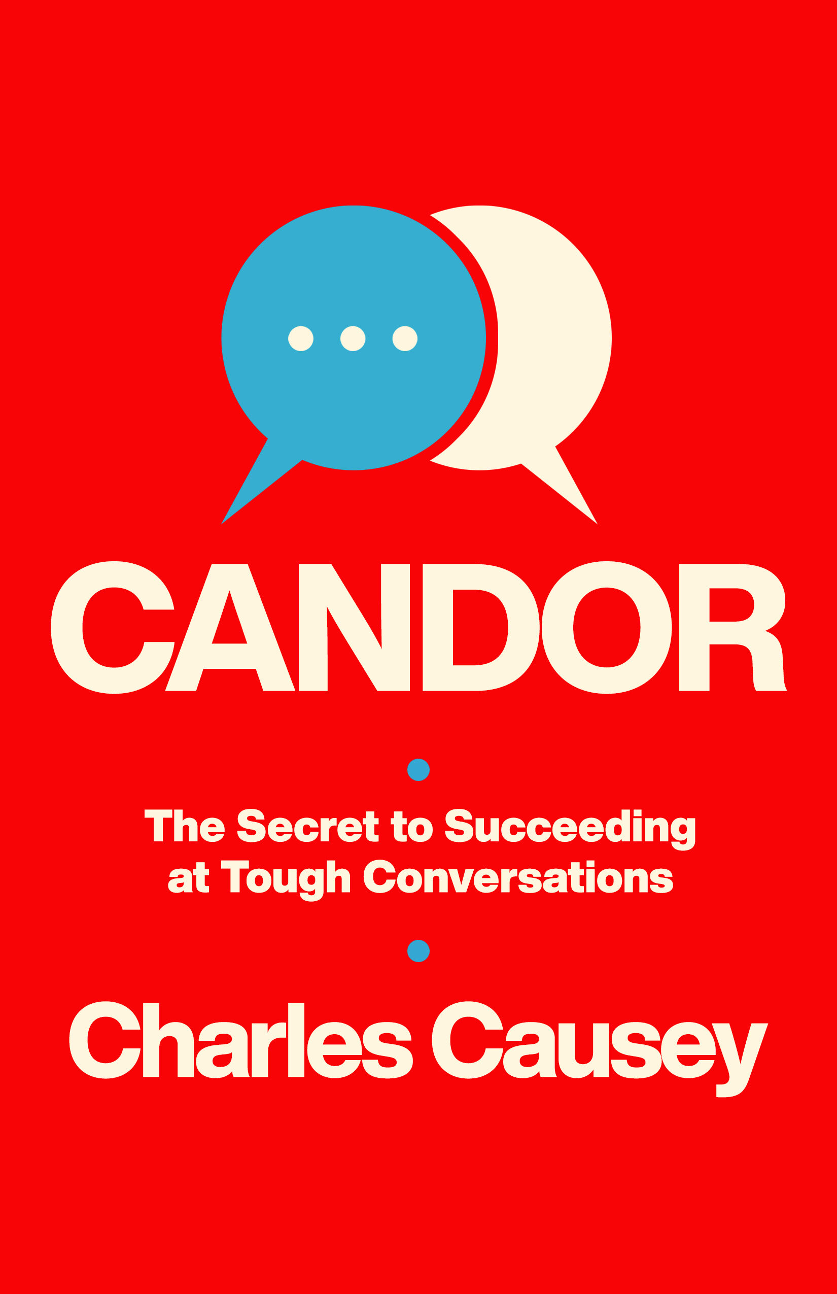 Candor: The Secret to Succeeding at Tough Conversations | Logos Bible ...